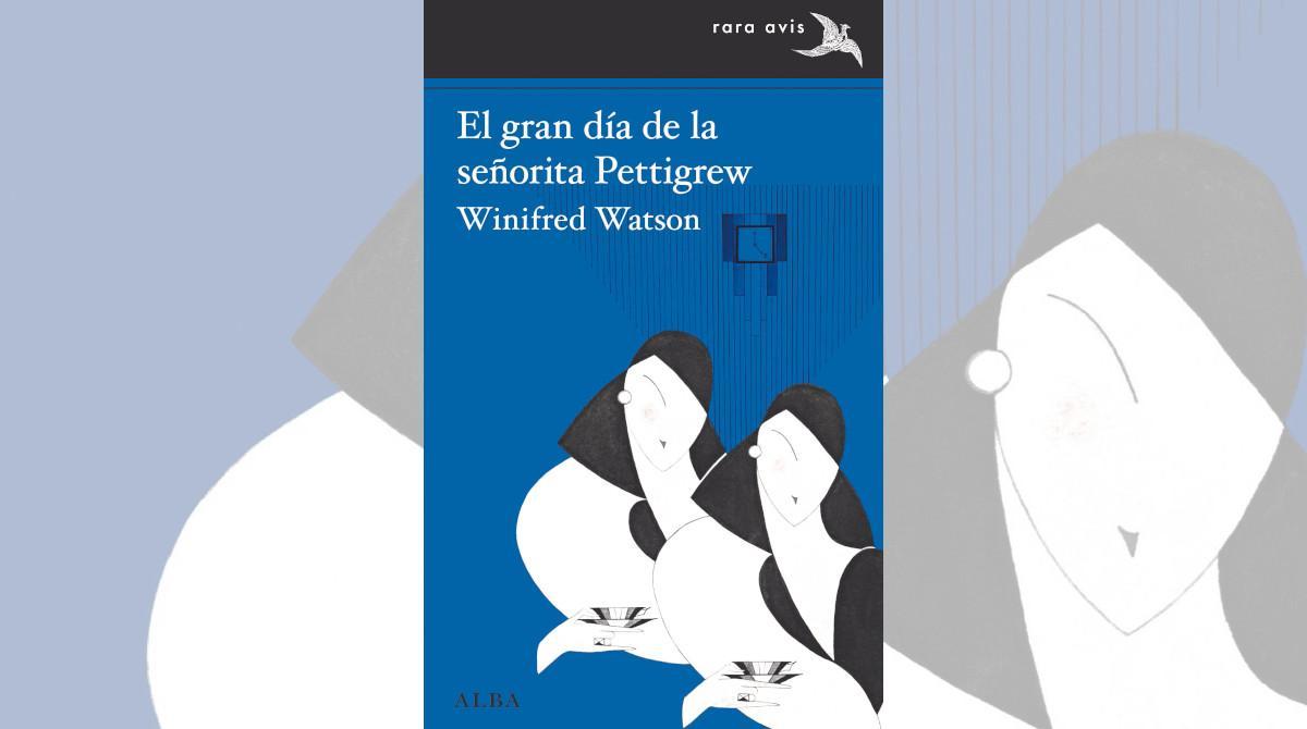 Crítica de ‘El gran día de la señorita Pettigrew’, de Winifred Watson ...